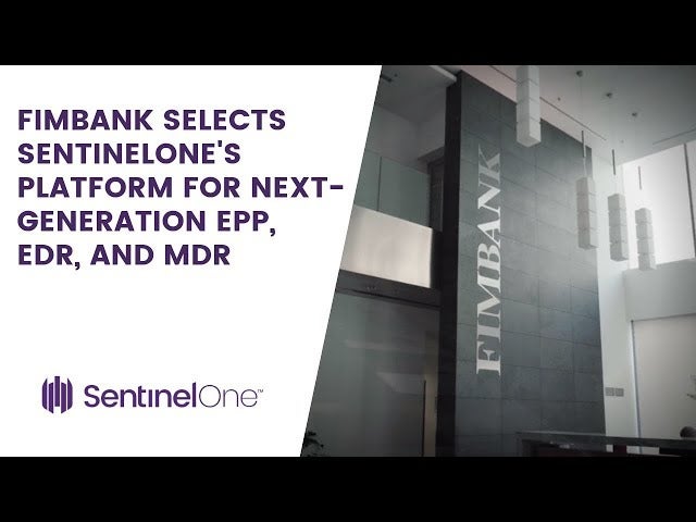 FIMBank Selects SentinelOne's Platform for Next-Generation EPP, EDR ...